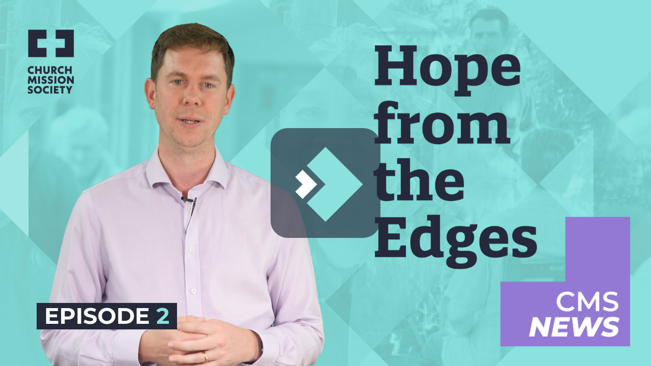 Hope from the Edges November 2024 - Church Mission Society (CMS)